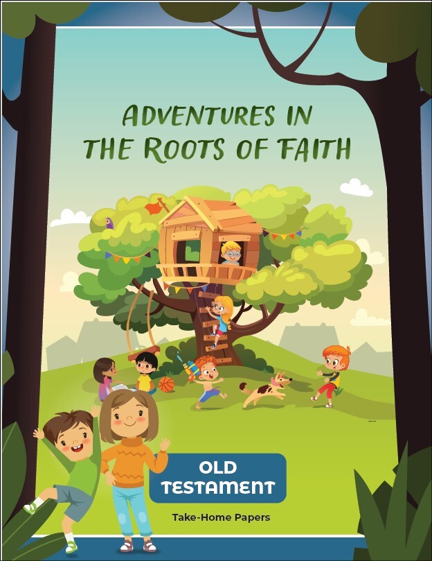 Adventures in The Roots of Faith - Old Testament Take Home Papers ...