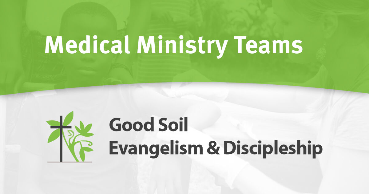 Medical & Short Term Missions Trips Resources | Good Soil